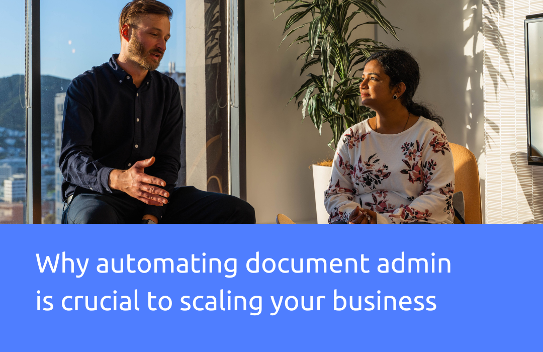 Why automating document admin is crucial to scaling your business ... Why automating document admin is crucial to scaling your business ...