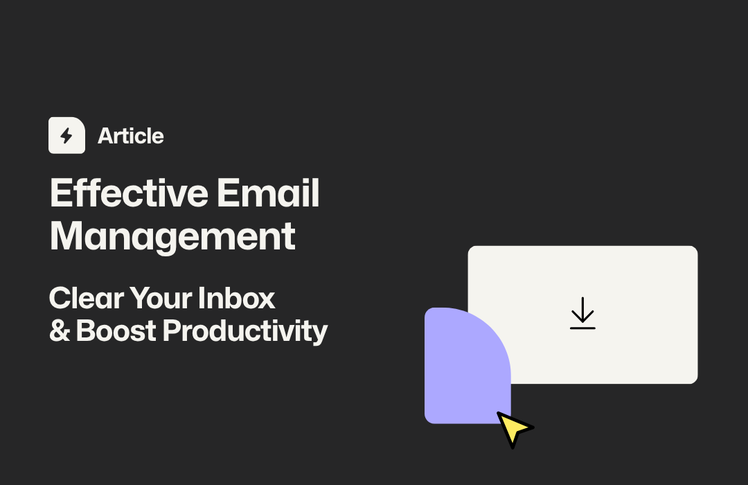 Easing Email Management: 12 Actionable Tips